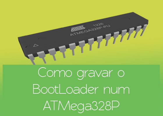 Como gravar o bootloader num ATMega328P - Arduino Portugal