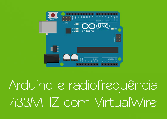 Arduino e radiofrequência 433MHz com VirtualWire - Arduino Portugal